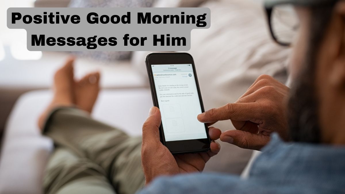 50+ Positive Good Morning Messages for Him