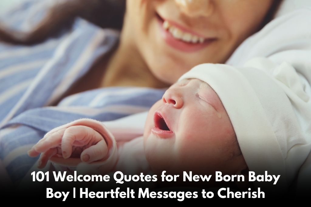 101 Welcome Quotes for New Born Baby Boy | Heartfelt Messages to ...