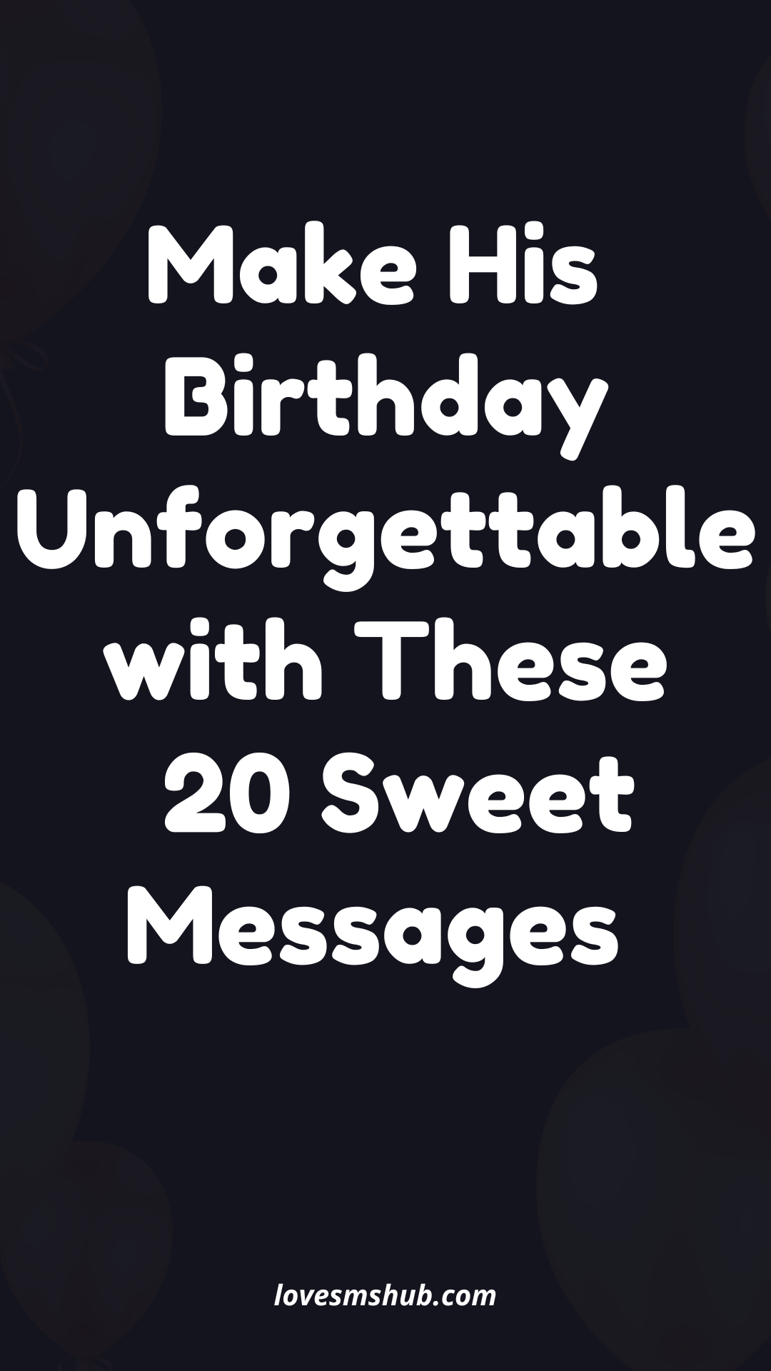 101 Heartwarming Birthday Wishes for The Man I Love - Love SMS HUB